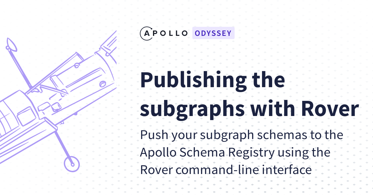 Publishing the subgraphs with Rover - GraphQL Tutorials